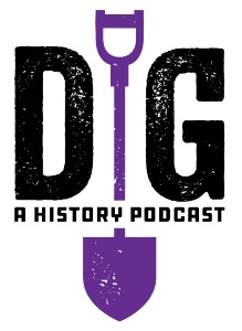 Dig: A History Podcast - Digital Scholarship Studio and Network ...